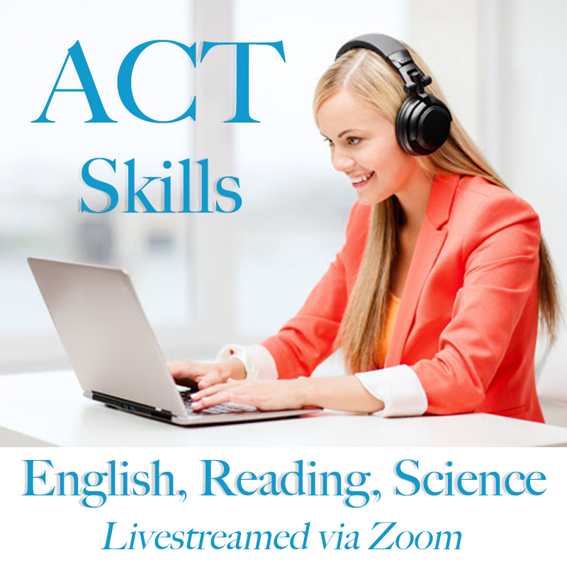 *ACT Skills Classes* - English, Reading, Science - Livestream via Zoom ...