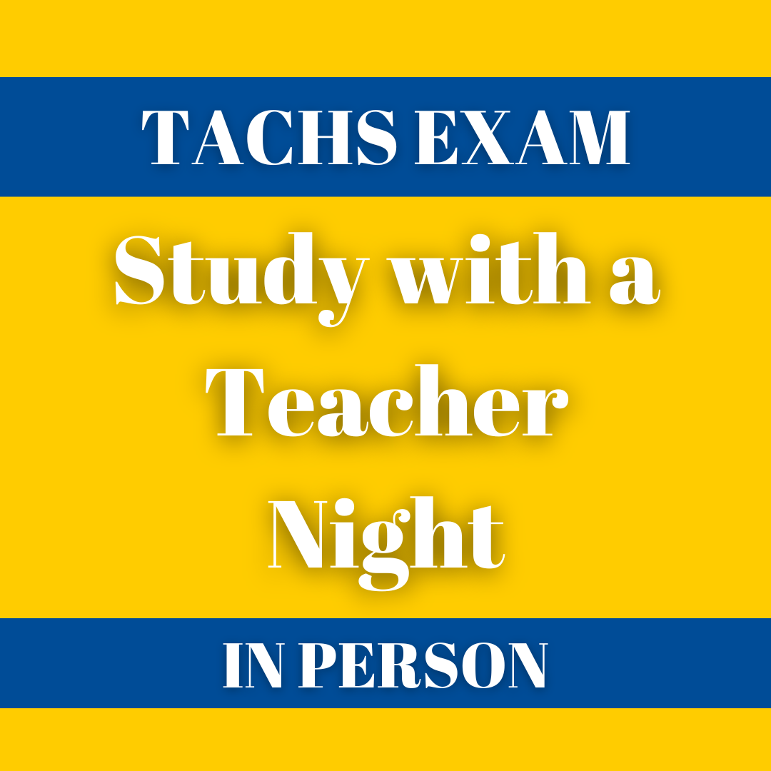 TACHS Exam Prep Class - Study with a Teacher Night - November 6th - In ...