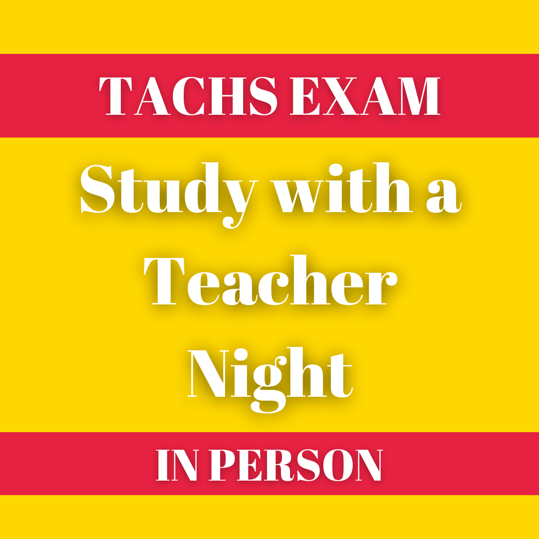 TACHS Exam Prep Class - Study with a Teacher Night - Nov. 6th (In ...